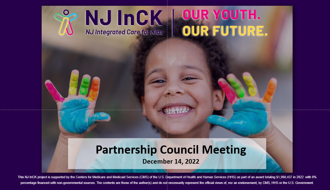 Partnership Council Meeting 12/14/22 | NJ Integrated Care for Kids